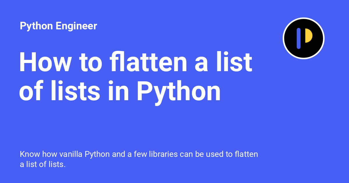 How To Flatten A List Of Lists In Python Python Engineer