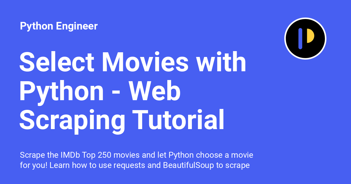 Select Movies With Python Web Scraping Tutorial Python Engineer