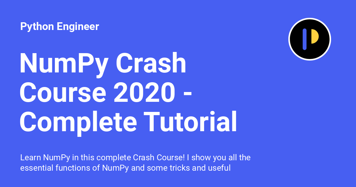 Numpy Crash Course 2020 Complete Tutorial Python Engineer