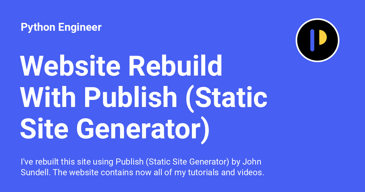 Website Rebuild With Publish (Static Site Generator) - Python Engineer